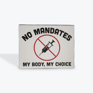 No Mandates My Body My Choice lawn sign 12"x16" inch Plastic durable t ...